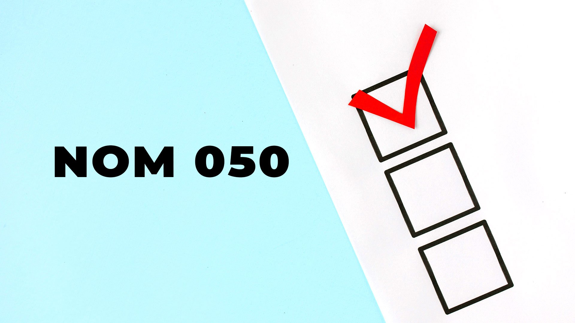 ¿Qué es la NOM 050 y Para Qué Sirve? | Aduaeasy