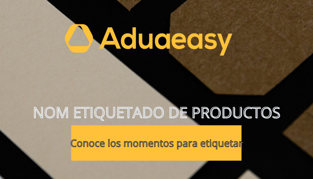 NOM etiquetado de productos: Conoce los momentos para etiquetar